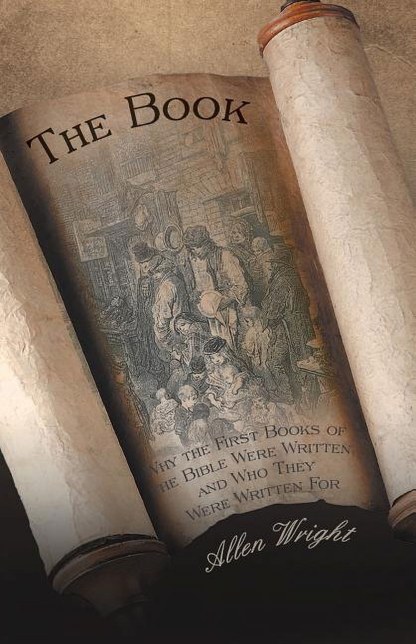 The Book: Why the First Books of the Bible Were Written and Who They ...