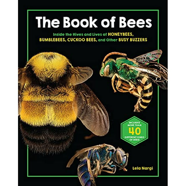The Book of Bees : Inside the Hives and Lives of Honeybees, Bumblebees ...