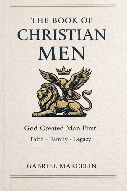 The Book of Christian Men: God Created Man First: The Laws of Men ...