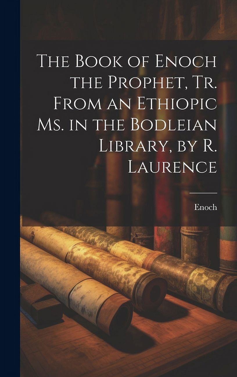 The Book of Enoch the Prophet, Tr. From an Ethiopic Ms. in the Bodleian ...