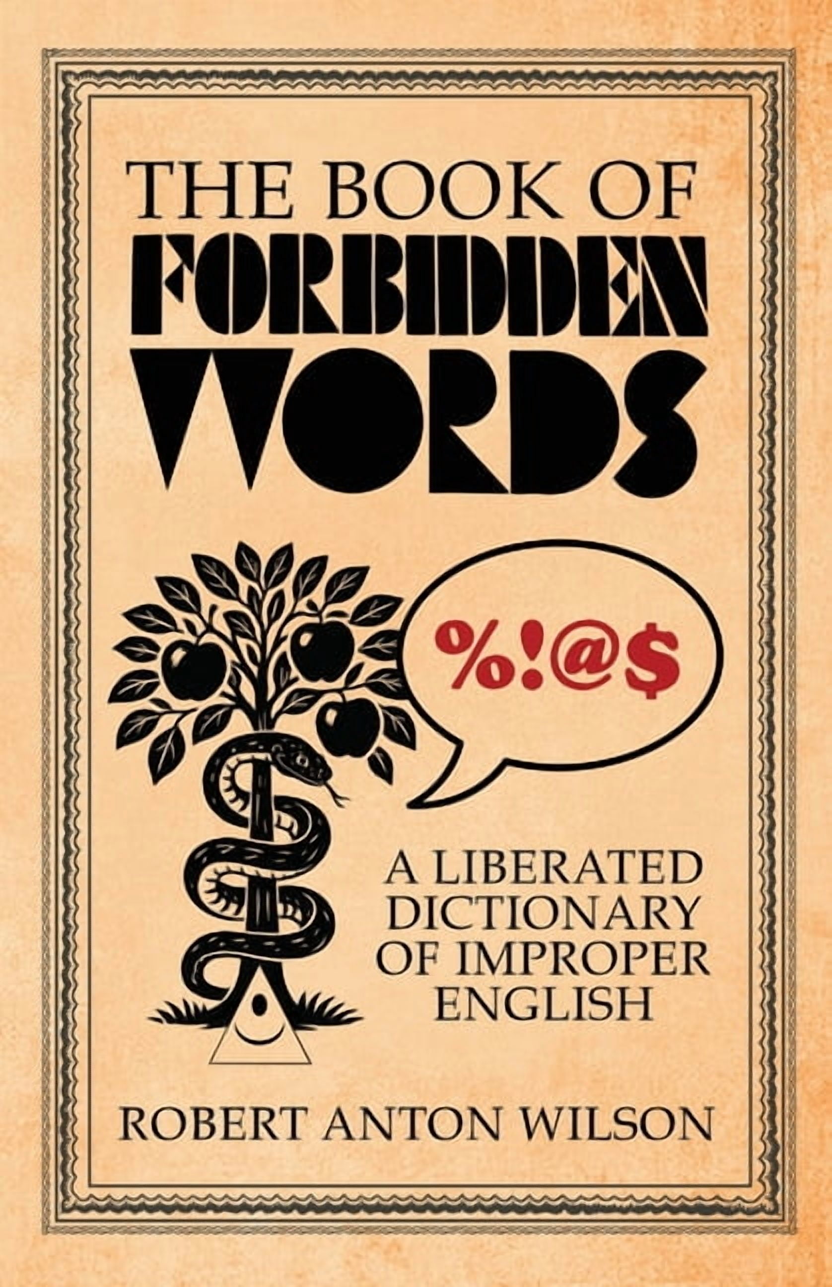 The Book of Forbidden Words: A Liberated Dictionary of Improper English ...