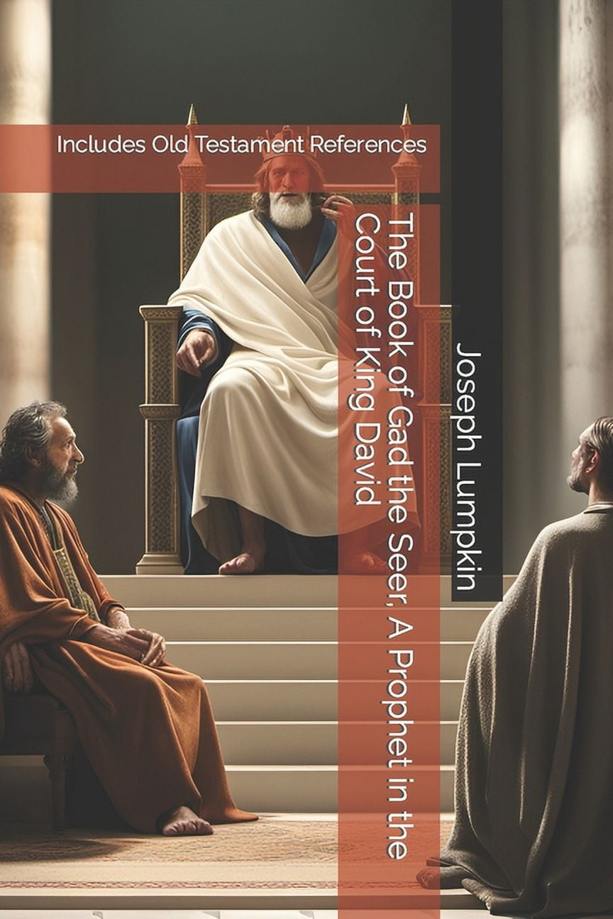 The Book of Gad the Seer, A Prophet in the Court of King David ...