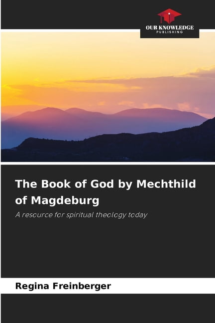 The Book of God by Mechthild of Magdeburg, (Paperback) - Walmart.com