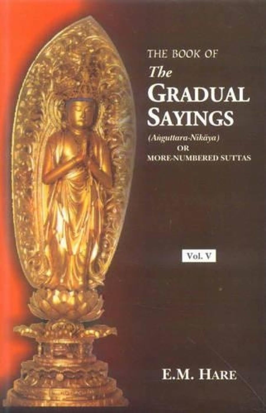 The Book of Gradual Sayings or More Numbered Suttas (ENGLISH Version ...