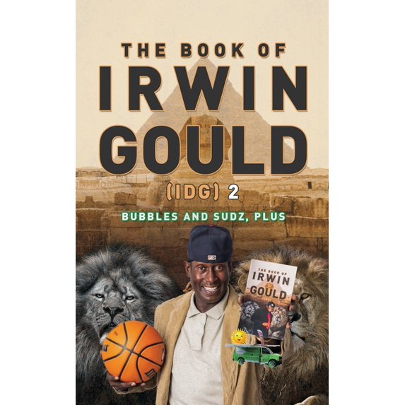 The Book of Irwin Gould (IDG) 2: Bubbles and Sudz, plus, (Paperback ...
