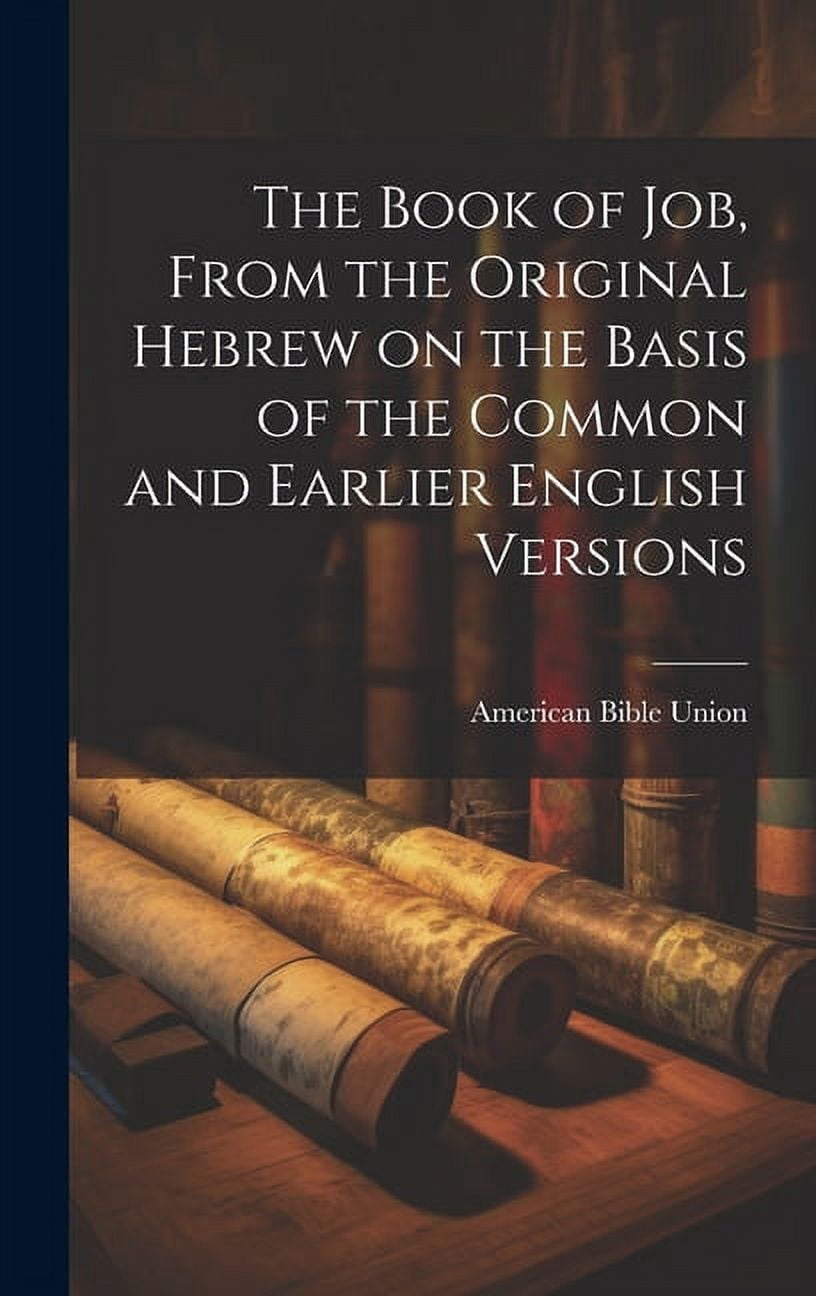 The Book of Job, From the Original Hebrew on the Basis of the Common ...