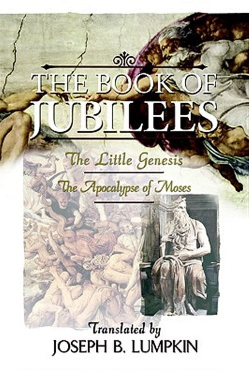 The Book of Jubilees; The Little Genesis, the Apocalypse of Moses ...