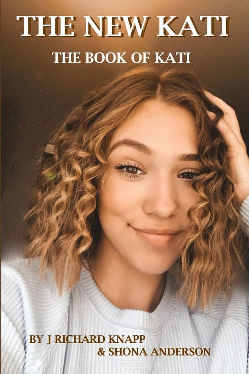 The Book of Kati: The Book of Kati : The New Kati (Series #5 ...