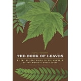 The Book of Leaves : A Leaf-by-Leaf Guide to Six Hundred of the World's ...