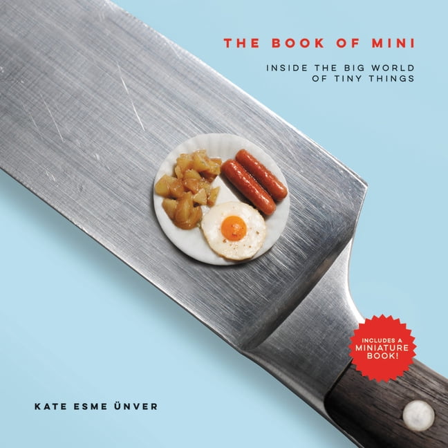 The Book of Mini: Inside the Big World of Tiny Things, (Hardcover ...