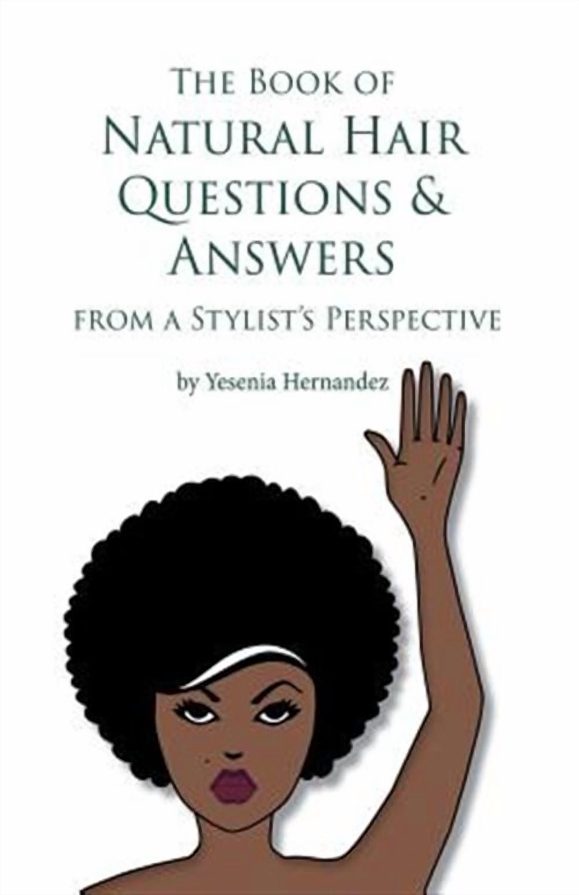 The Book of Natural Hair Questions & Answers (from a Stylist ...