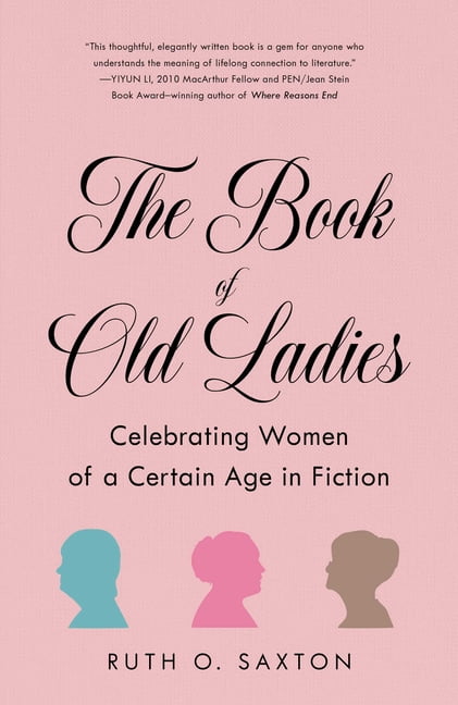 The Book of Old Ladies: Celebrating Women of a Certain Age in Fiction ...