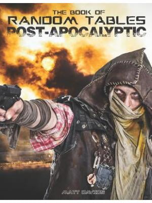 The Book of Random Tables : Post-Apocalyptic: 29 Random Tables for Tabletop Role-playing Games ...