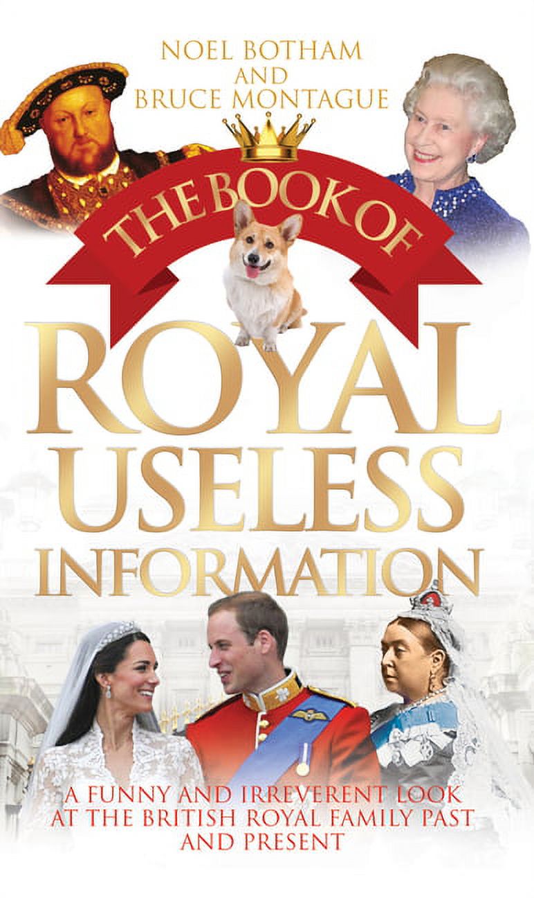 The Book of Royal Useless Information: A Funny and Irreverent Look at ...