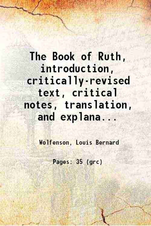 The Book of Ruth, introduction, critically-revised text, critical notes ...
