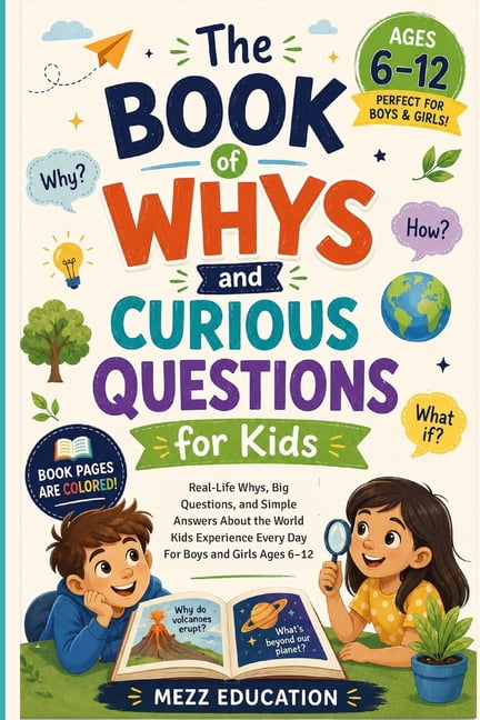 The Book of Whys and Curious Questions for Kids: Real-Life Whys, Big ...
