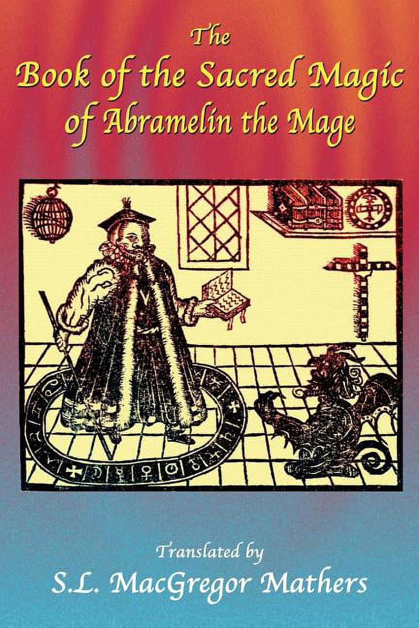 The Book of the Sacred Magic of Abramelin the Mage, (Paperback ...