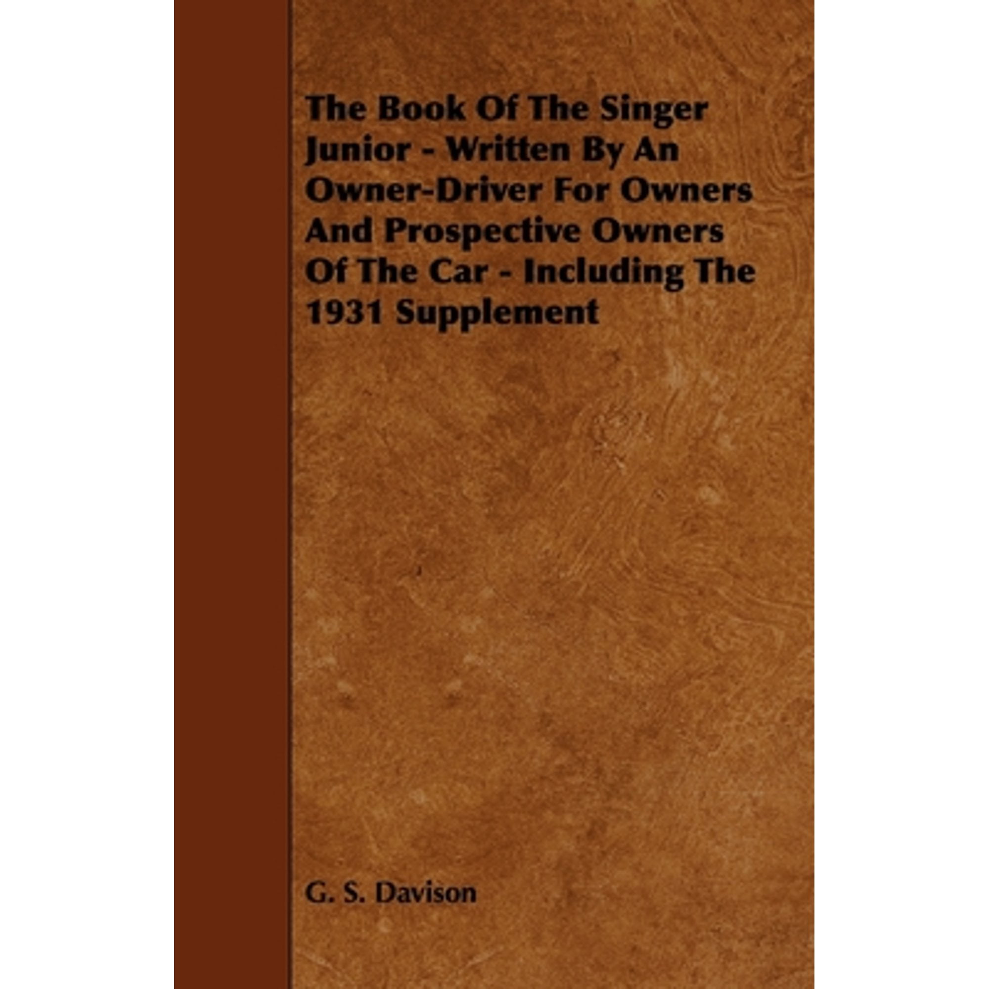 The Book of the Singer Junior - Written by an Owner-Driver for Owners ...