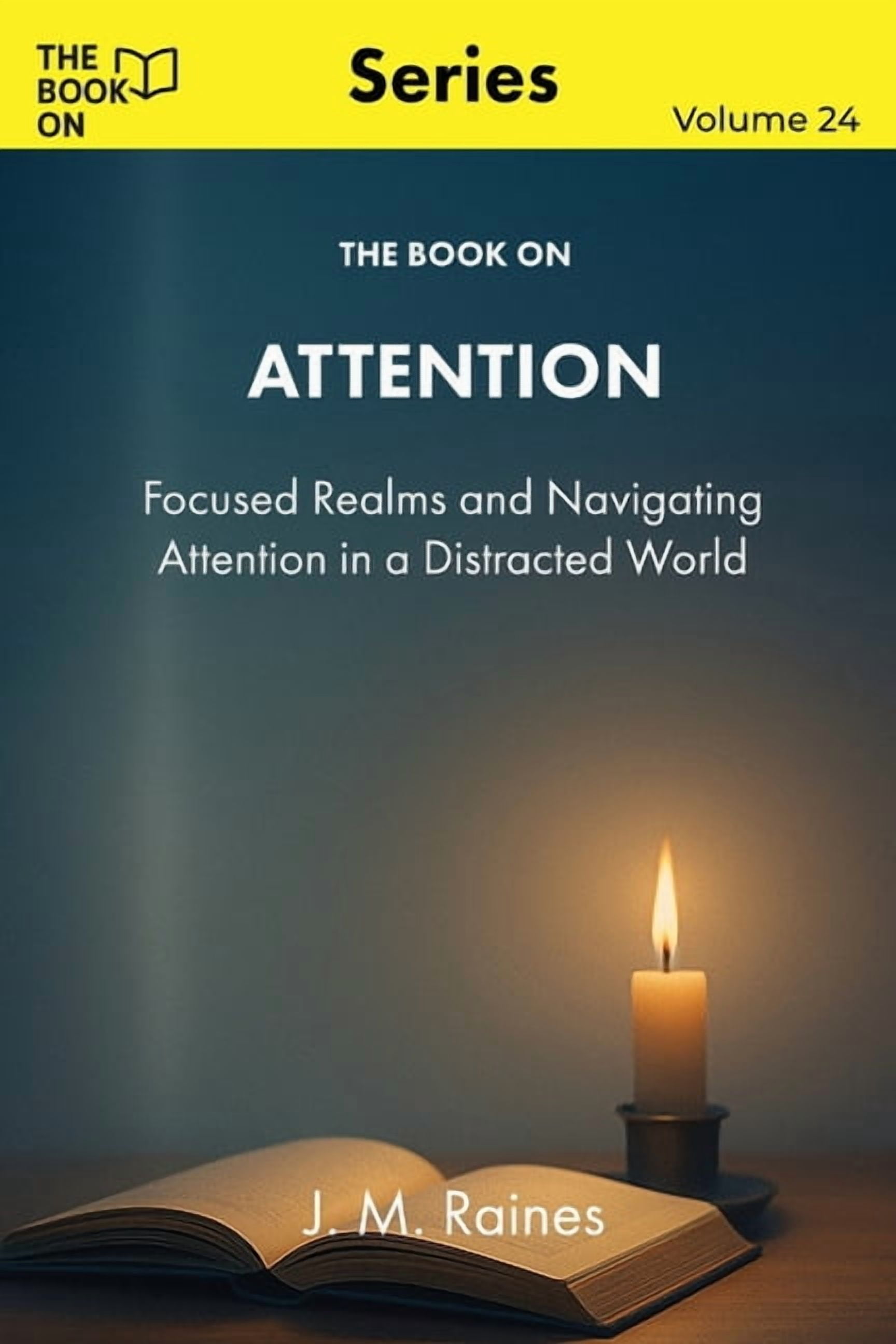 The Book on The Book On Attention: Focused Realms and Navigating ...