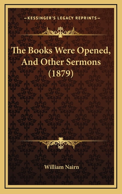 The Books Were Opened, And Other Sermons (1879) (Hardcover) - Walmart.com