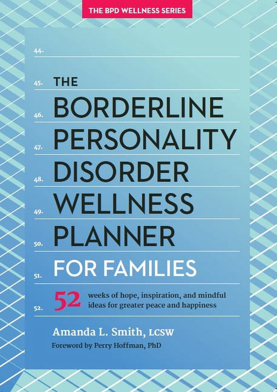 The Borderline Personality Disorder Wellness Planner for Families: 52 ...