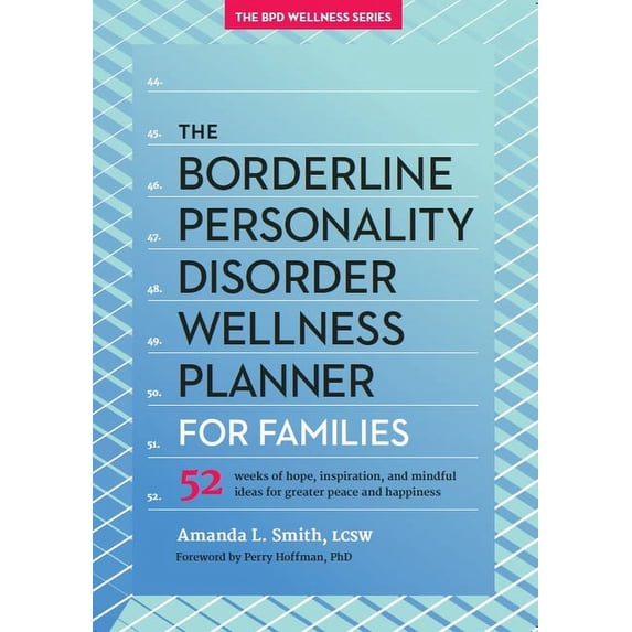 The Borderline Personality Disorder Wellness Planner for Families: 52 ...