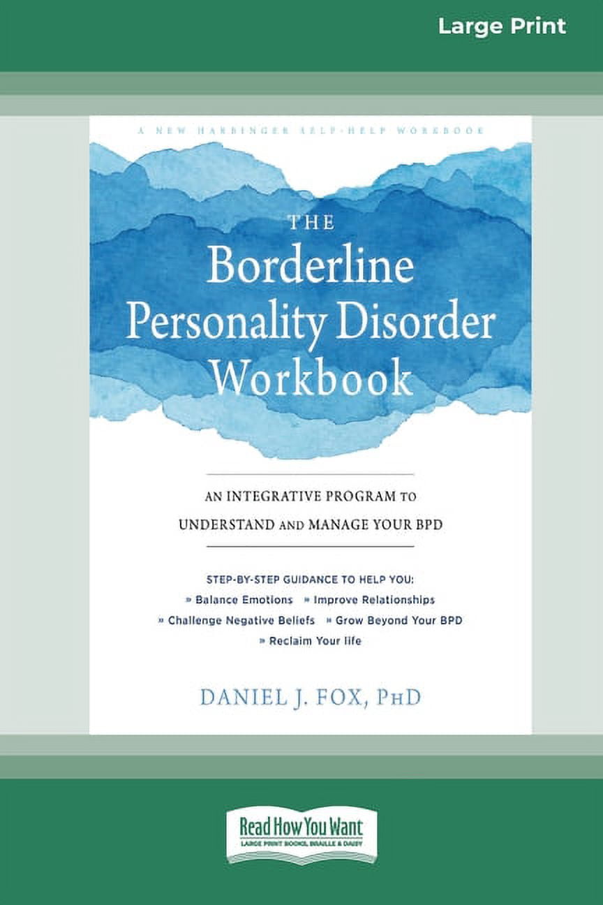 The Borderline Personality Disorder Workbook: An Integrative Program to ...