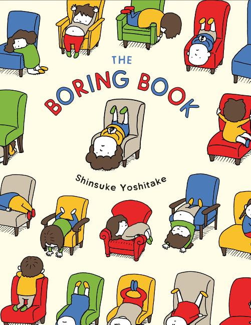 The Boring Book: (Childrens Book about Boredom, Funny Kids Picture Book ...