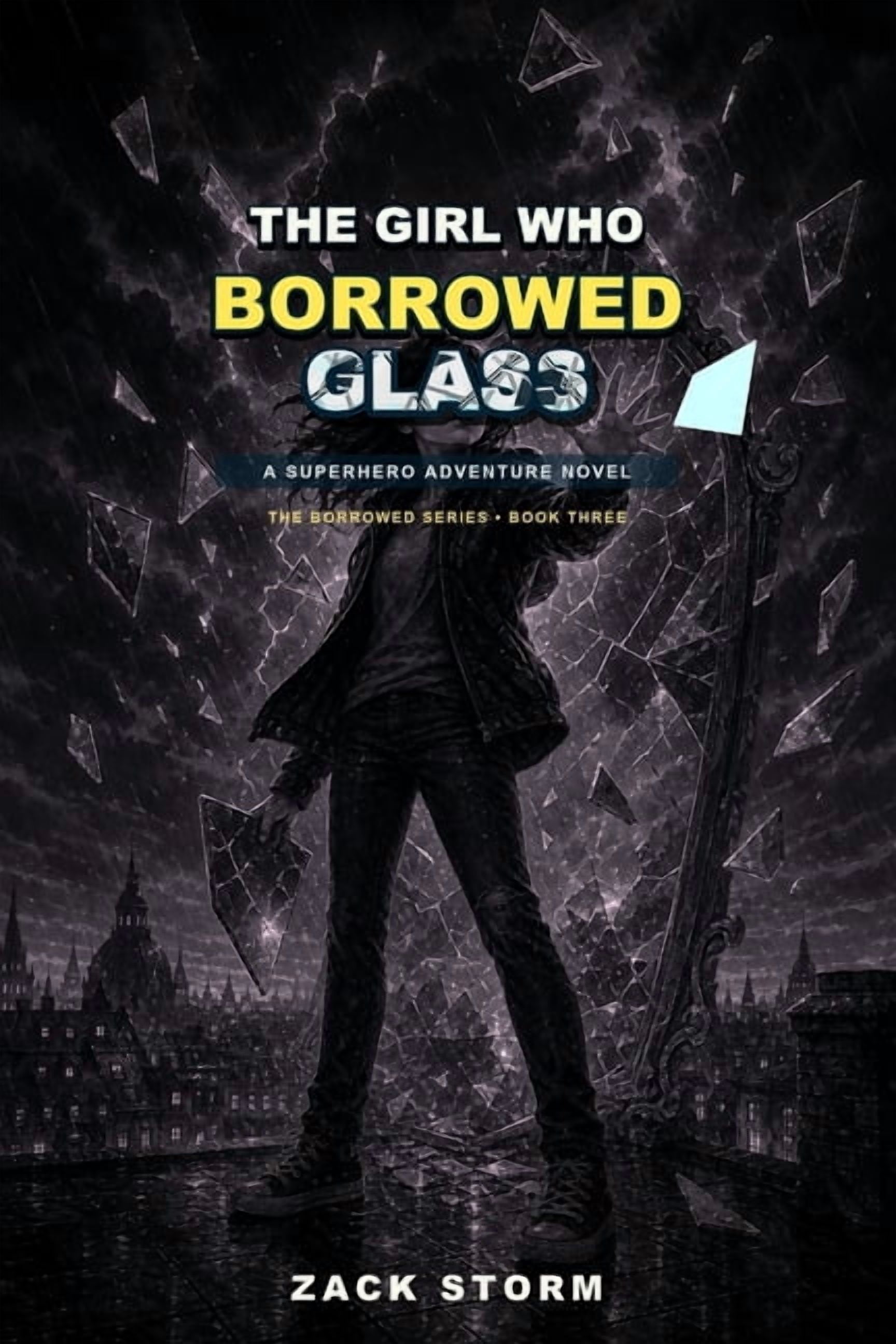 The Borrowed The Girl Who Borrowed Glass: A Superhero Adventure Novel ...