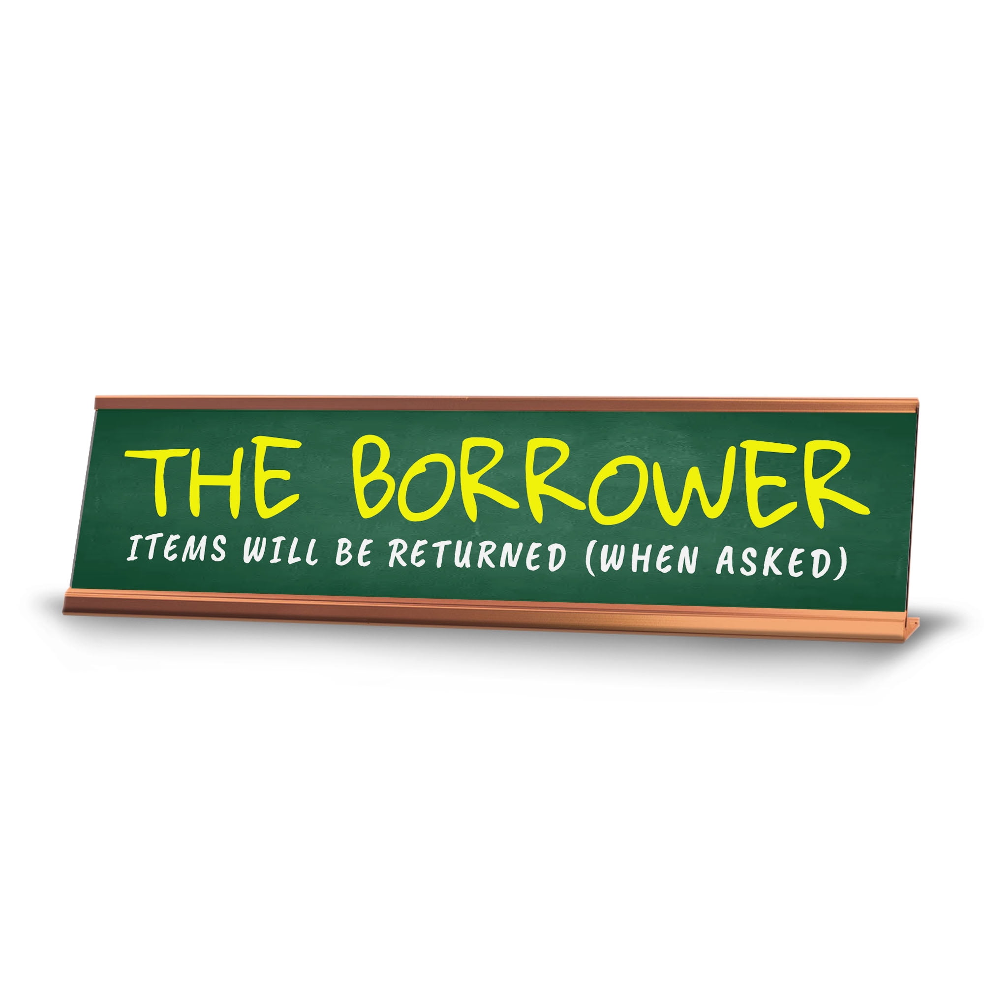 The Borrower Items Will Be Returned (When Asked) Desk Sign (2x10 ...