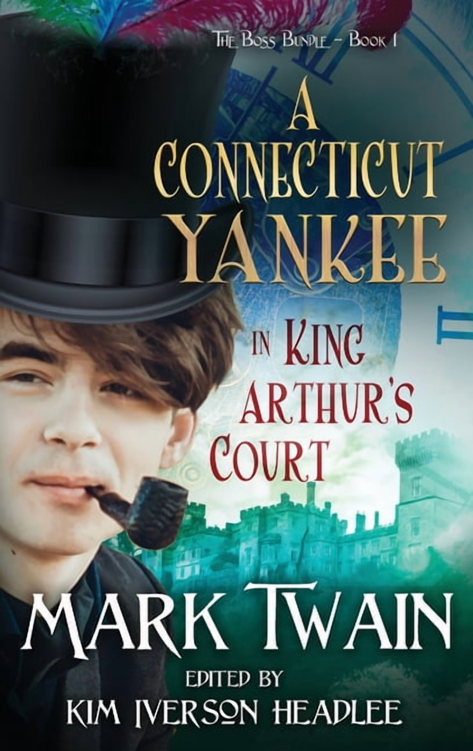 The Boss Bundle A Connecticut Yankee in King Arthur's Court, Book 1 ...