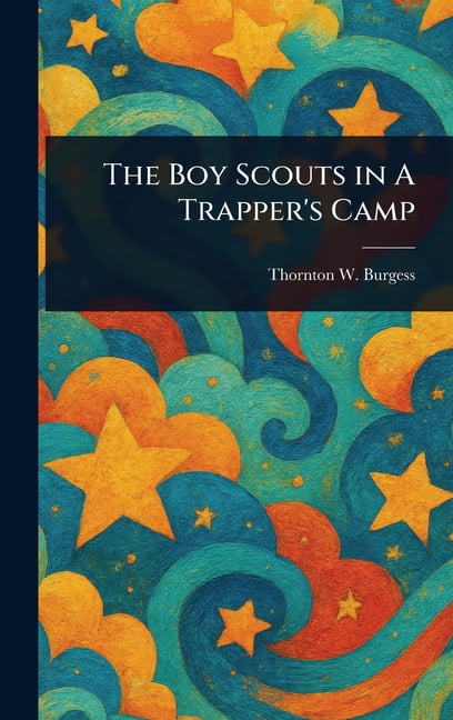 The Boy Scouts in A Trapper's Camp, (Hardcover) - Walmart.com