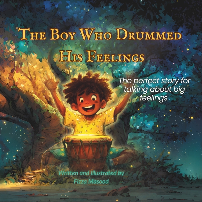 The Big Feelings & Calm Collection The Boy Who Drummed His Feelings: A ...