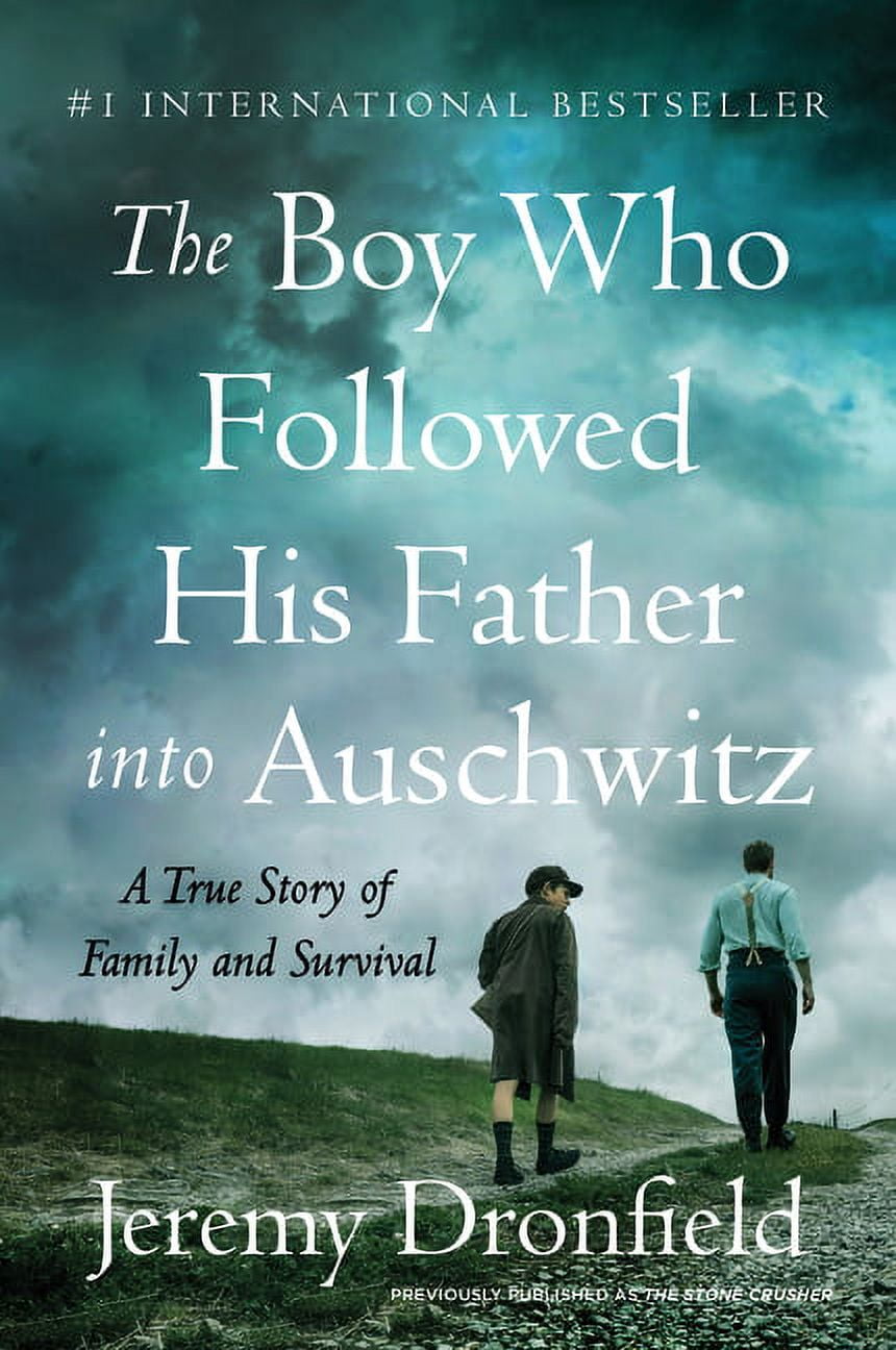 Boy Who Followed His Father into Auschwitz: A True Story of Family and ...