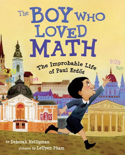 The Boy Who Loved Math : The Improbable Life of Paul Erdos (Hardcover ...