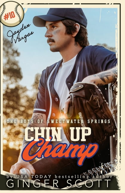 The Boys of Sweetwater Springs Chin Up Champ: a forbidden, frenemies-to ...