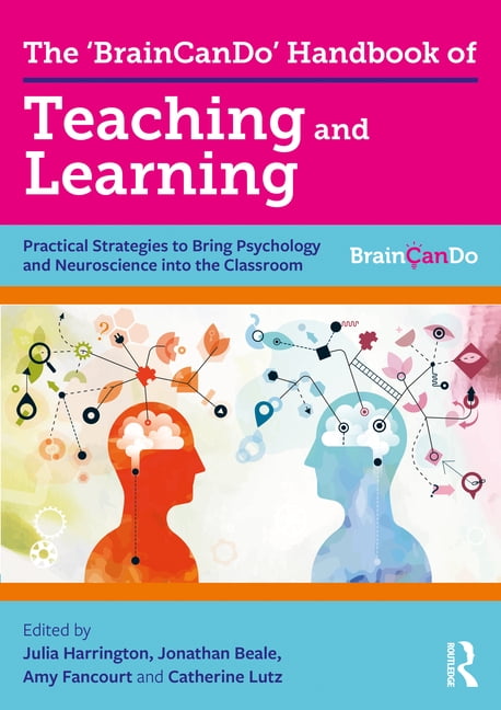 The 'BrainCanDo' Handbook of Teaching and Learning: Practical ...