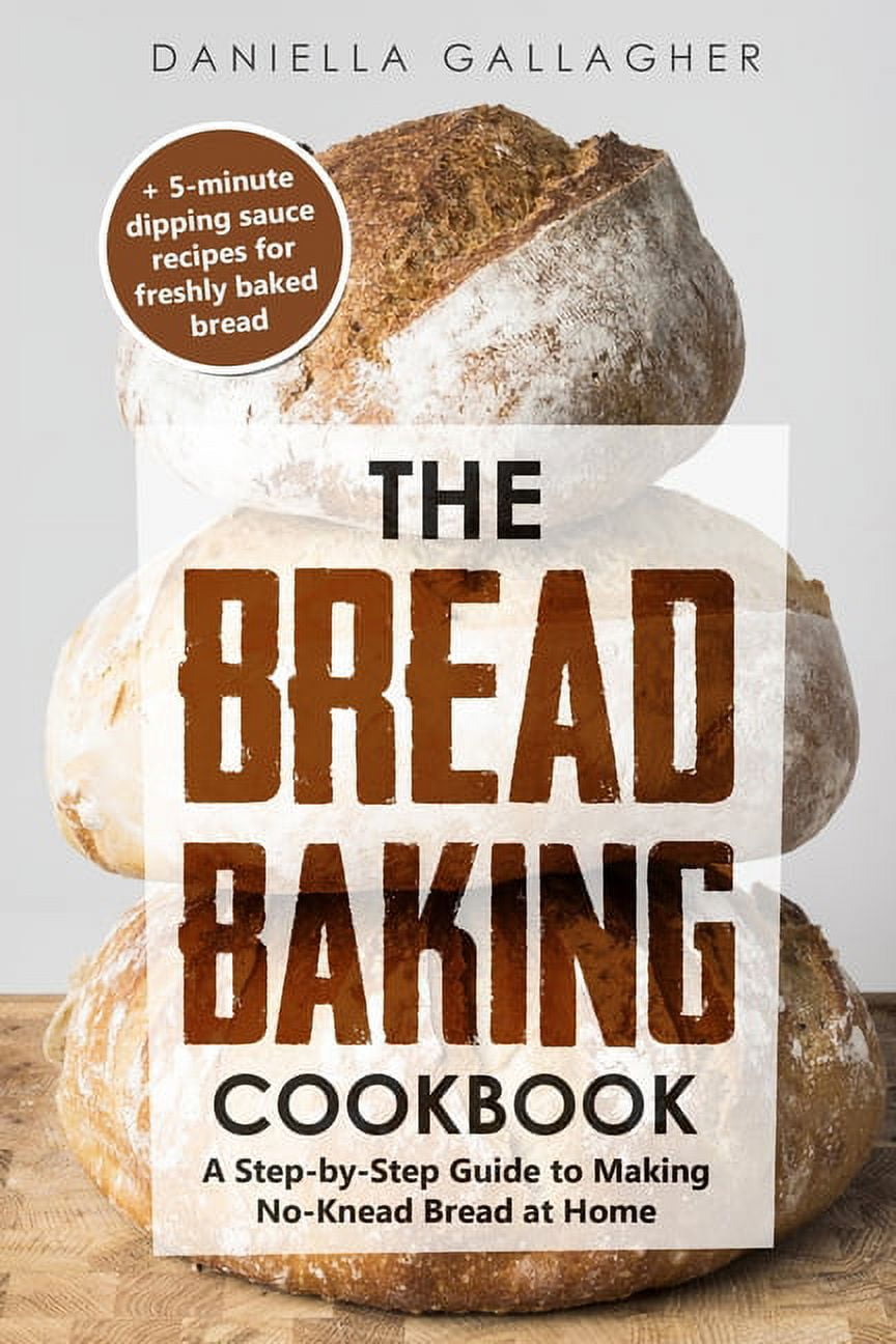 The Bread Baking Cookbook, (Paperback) - Walmart.com