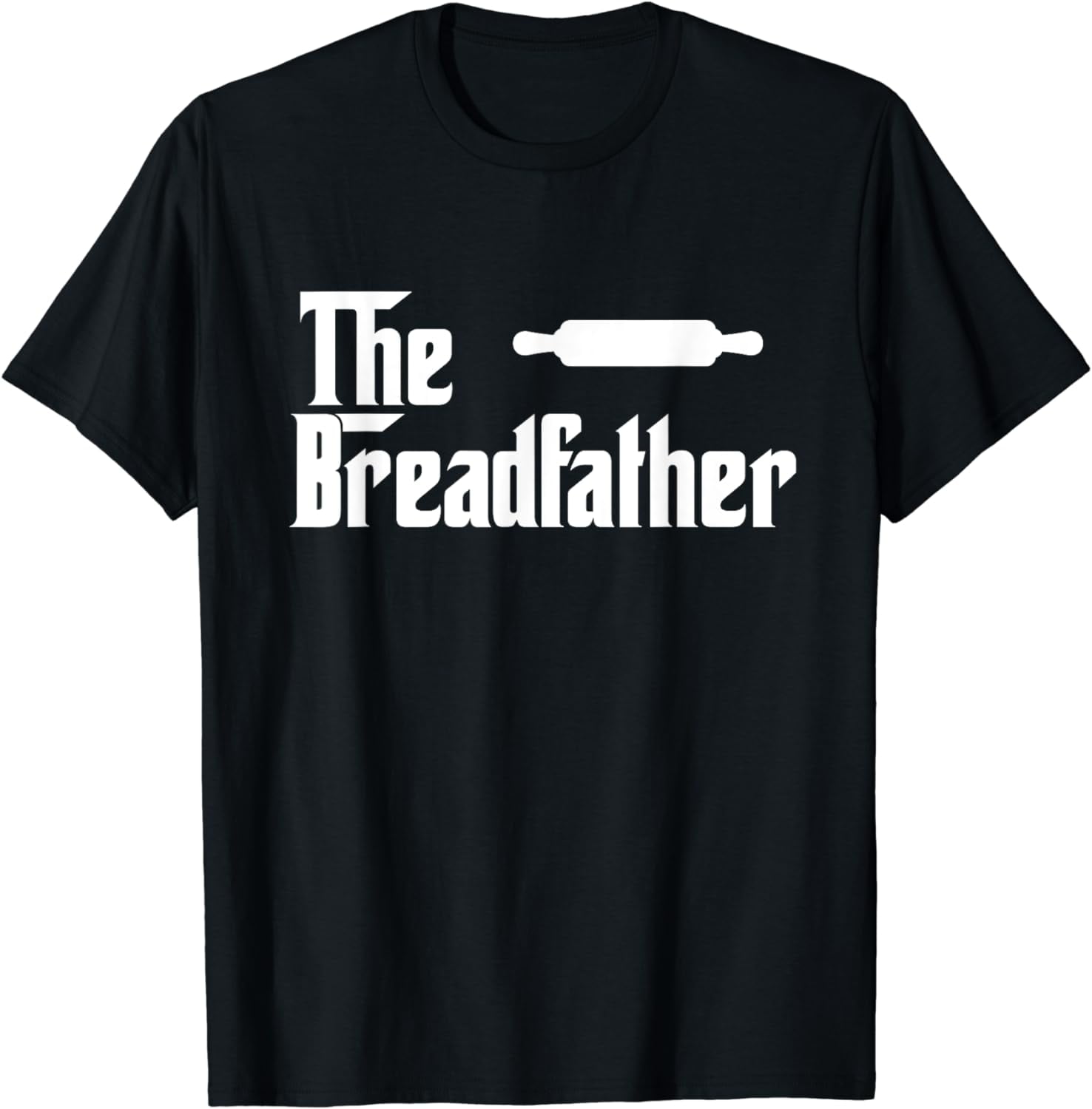 The Bread Father Funny Baker T-Shirt Gift - Walmart.com