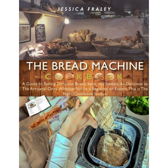 The Bread Machine Cookbook (Bookstore version) : A Guide to Baking ...