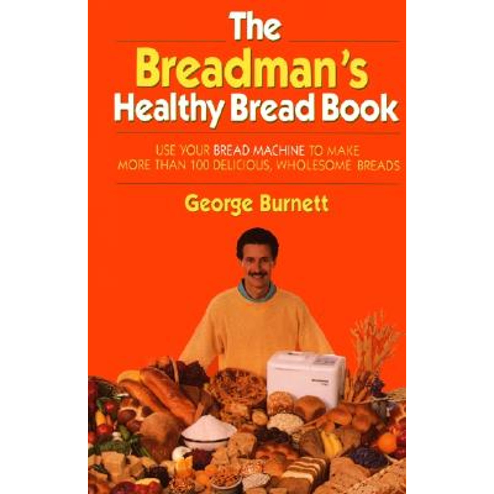 Pre-Owned The Breadman's Healthy Bread Book, 9780688120252, 0688120253 ...