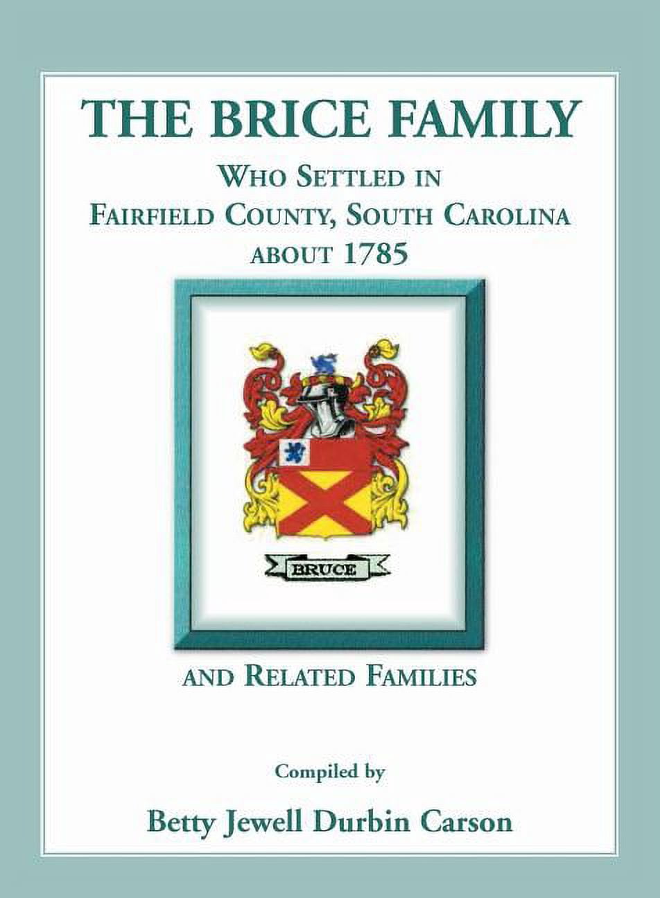 The Brice Family Who Settled In Fairfield County, South Carolina, About ...