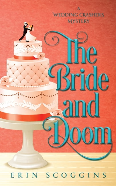 A Wedding Crashers Mystery The Bride and Doom, Book 1, (Paperback ...