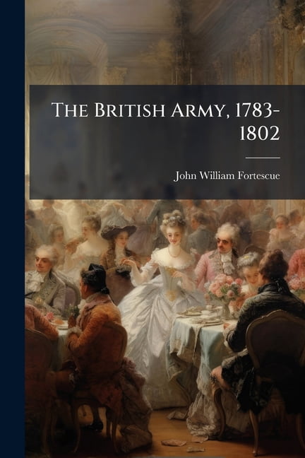 The British Army, 1783-1802, (Paperback) - Walmart.com