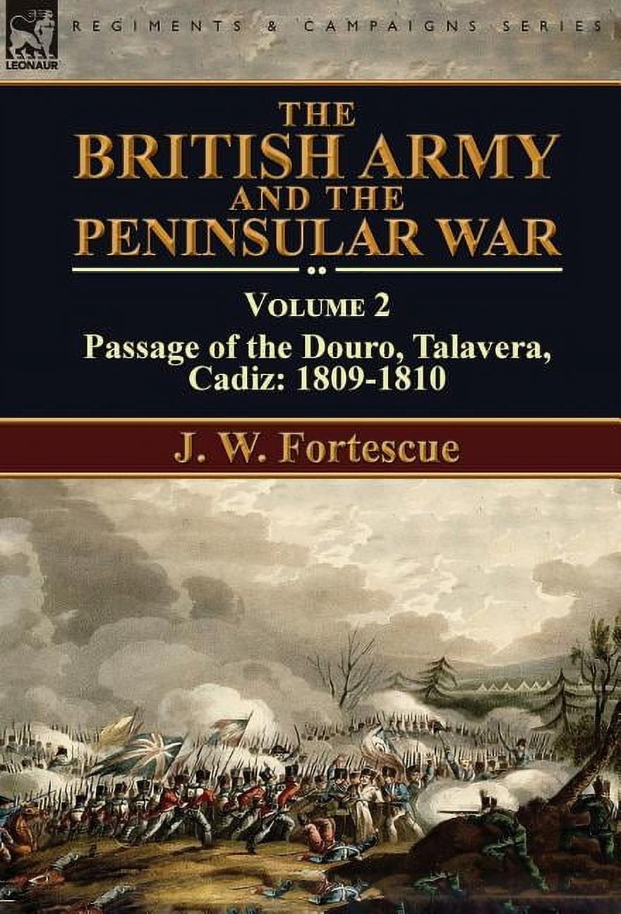 The British Army and the Peninsular War: Volume 2-Passage of the Douro ...