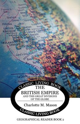 The British Empire and the Great Divisions of the Globe -- Charlotte M ...