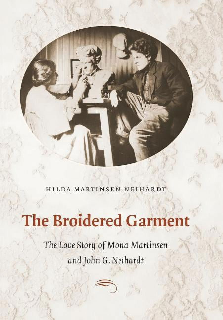 The Broidered Garment : The Love Story of Mona Martinsen and John G ...