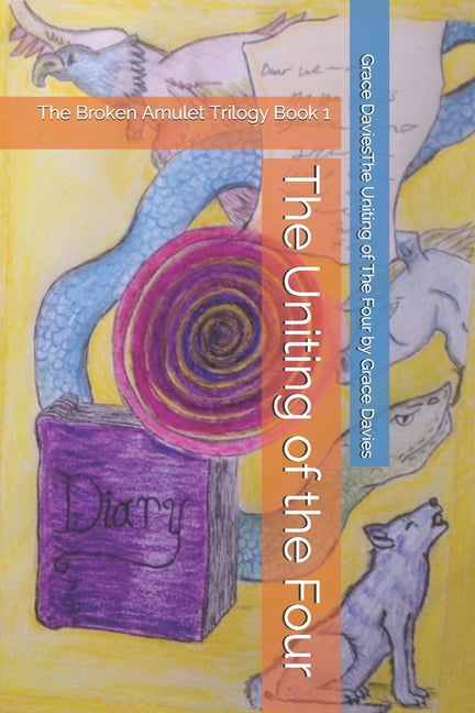 The Broken Amulet Trilogy: The Uniting of the Four : The Broken Amulet ...