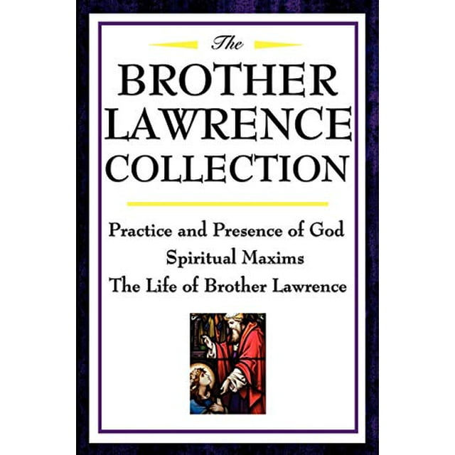 Pre-Owned The Brother Lawrence Collection: Practice and Presence of God ...