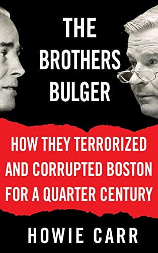 Pre-Owned The Brothers Bulger: How They Terrorized and Corrupted Boston ...